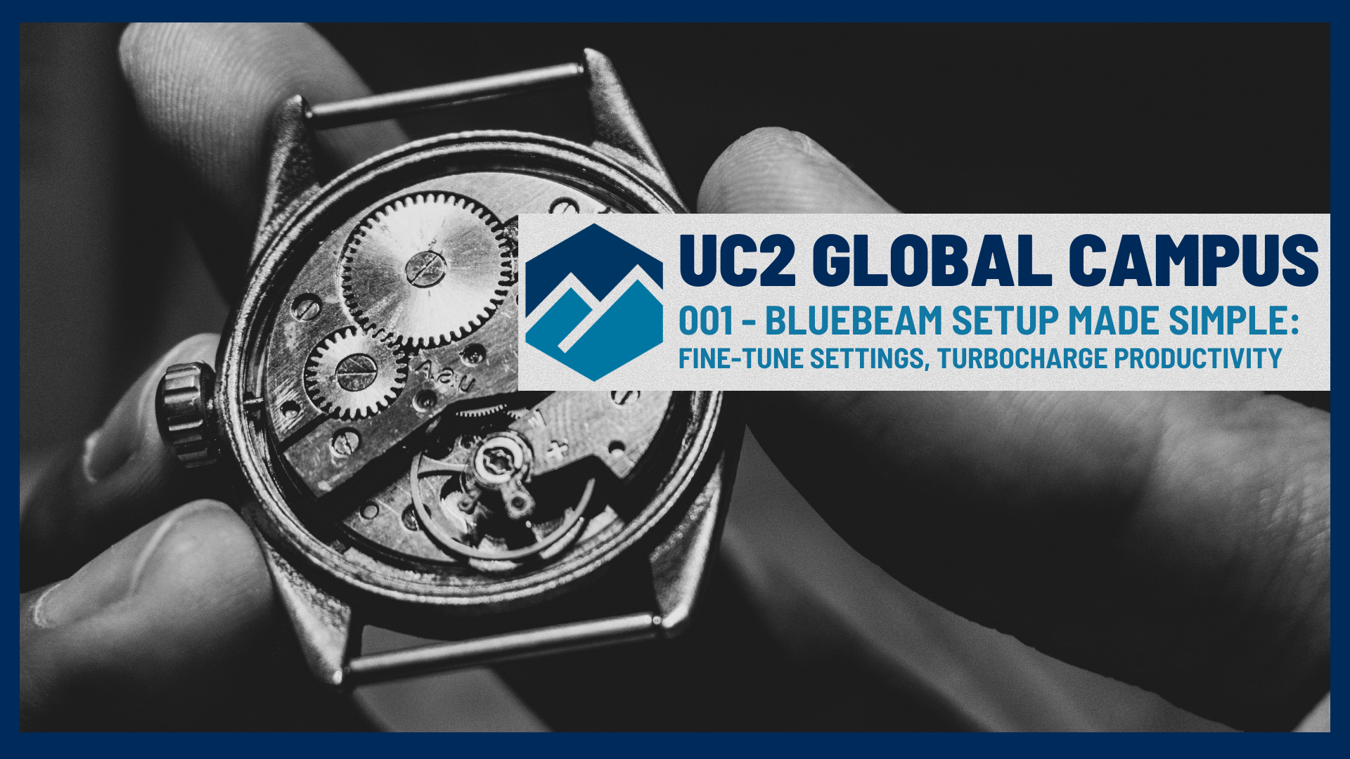 001 Bluebeam Setup Made Simple: Fine-Tune Settings, Turbocharge Productivity - UChapter2